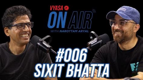 Sixit Bhatta On Linkedin Vyasa On Air With Narottam 006 Sixit Bhatta