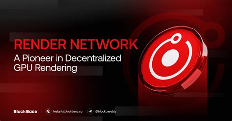 Render Network A Pioneer In Decentralized GPU Rendering