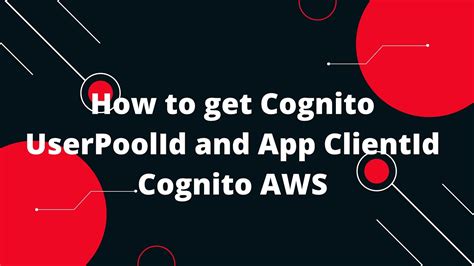 How To Get Cognito Userpoolid And App Clientid Cognito Aws Youtube