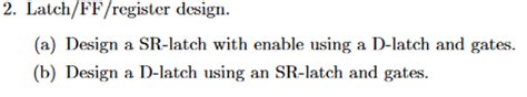 Solved Latch FF Register Design Design A SR Latch With Chegg Com
