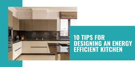 Ten Tips For Energy Efficient Kitchen