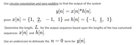 Solved Use Circular Convolution And Zero Padding To Find The
