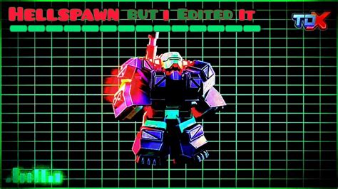 Hellspawn But I Edited It Roblox Tower Defense X Credits To TheGeeJ YouTube