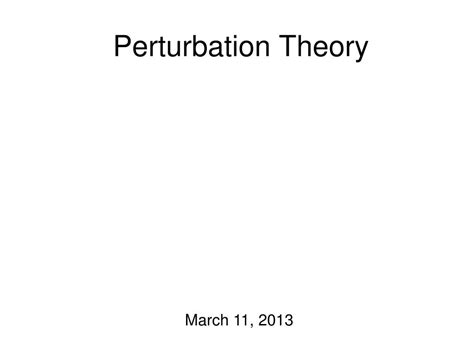 Ppt Perturbation Theory Powerpoint Presentation Free Download Id3200319