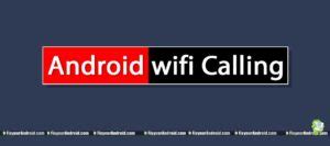 Enable Wifi Calling Android How To Setup Calls Using Wifi