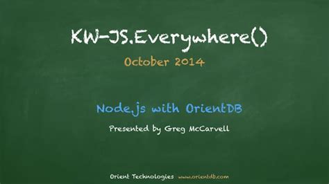 Orientdb And Nodejs Overview Jseverywhere Kw Ppt