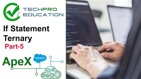 If Statement Ternary Part 5 Salesforce Techpro Education Youtube