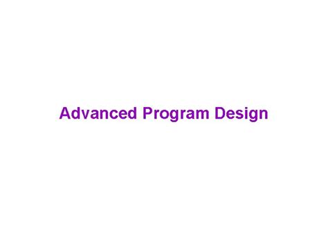 advanced program design review program development and problem