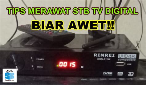 Tips Agar STB TV Digital Awet Terakhir Jarang Dilakukan