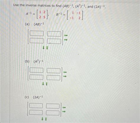 Solved Use The Inverse Matrices To Find AB AT And Chegg
