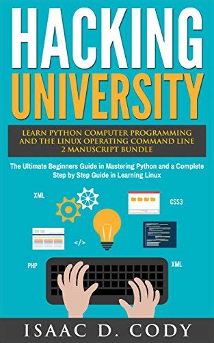 Hacking University Learn Python Computer Programming From Scratch And Precisely Learn How The