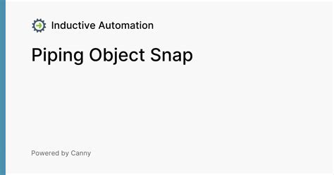 Piping Object Snap Voters Inductive Automation