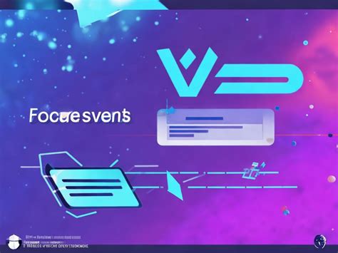 Vue3聚焦事件监听指南：v On Focus实战解析 Dawoai