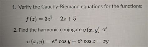 Solved 1 Verify The Cauchy Riemann Equations For The