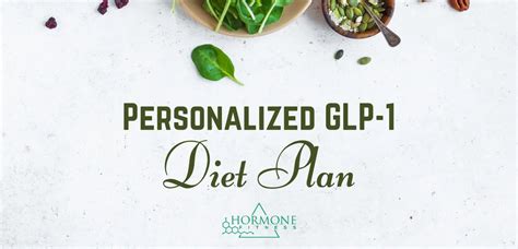 Personalized Glp 1 Diet Plan For Effective Weight Loss