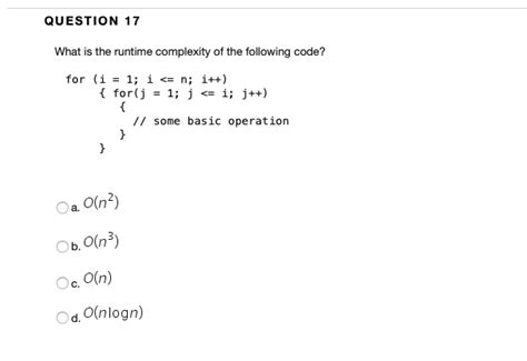 Solved Question 17 What Is The Runtime Complexity Of The