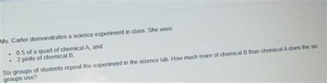 Solved Ms Carter Demonstrates A Science Experiment In Class She Uses
