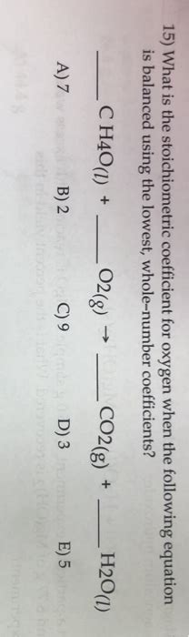 Solved 15 What Is The Stoichiometric Coefficient For Oxygen