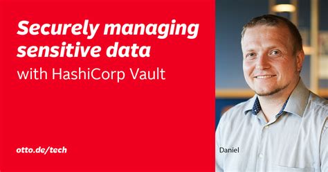 Securely Managing Sensitive Data With Hashicorp Vault