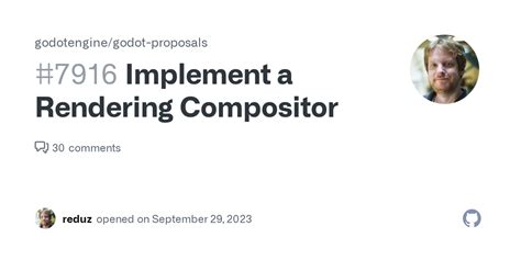Implement A Rendering Compositor · Issue 7916 · Godotenginegodot Proposals · Github