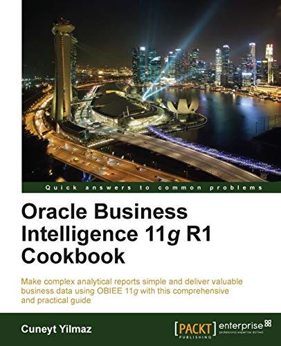 Oracle Business Intelligence 11g R1 Cookbook Yilmaz Cuneyt 9781849686006 Abebooks
