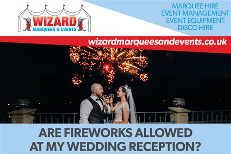 Fireworks At My Wedding Reception Wizard Marquees And Events