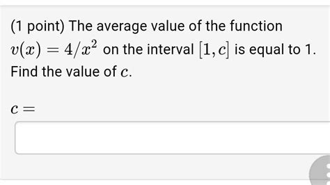 solved 1 point the average value of the function v x 4 z2