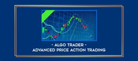 Algo Trader Advanced Price Action Trading Course Foxtradeland