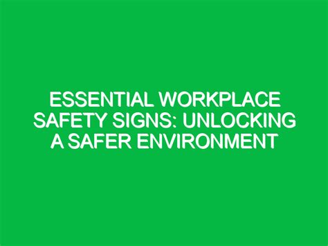 Essential Workplace Safety Signs Unlocking A Safer Environment Safety Notes