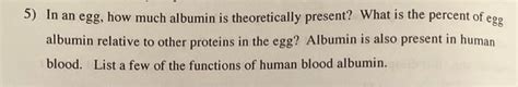 Solved 5 In An Egg How Much Albumin Is Theoretically