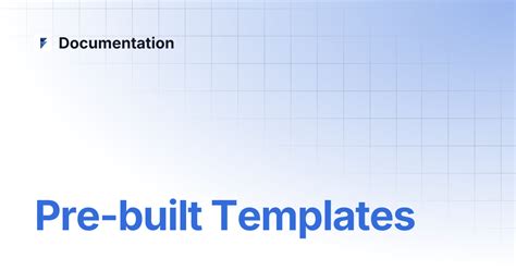 Pre Built Templates Documentation