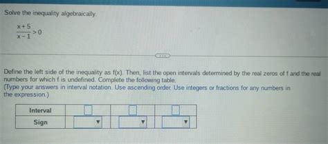 Solved Solve The Inequality Algebraically X 5 X 1 0 Define The