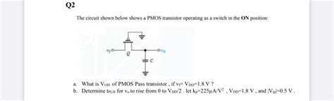Solved The Circuit Shown Below Shows A Pmos Transistor