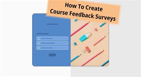 How To Create A Course Feedback Survey Tips Free Templates And More