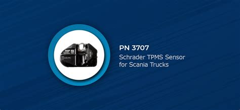 schrader launches new scania heavy duty tpms sensor in the aftermarket