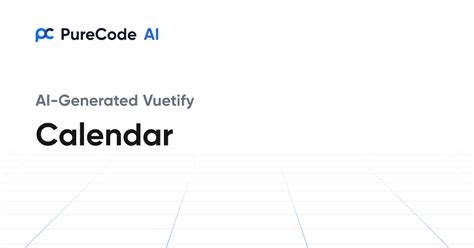 Build Great Vuetify Calendar Components Faster Using Ai Tools