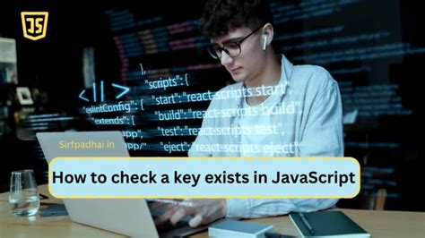 How To Check A Key Exists In Javascript Sirf Padhai