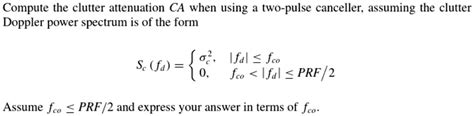 Solved Compute The Clutter Attenuation Ca When Using A Two Pulse