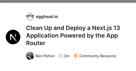 clean up and deploy a next js 13 application powered by the app router