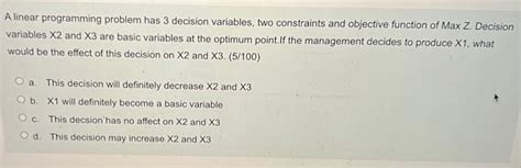 Solved A Linear Programming Problem Has 3 Decision