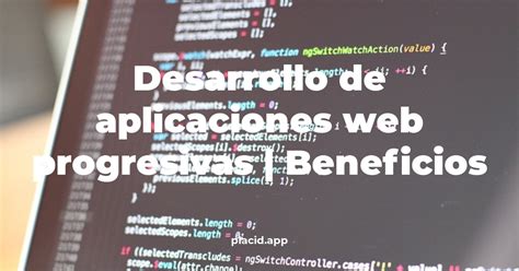 Desarrollo De Aplicaciones Web Progresivas Beneficios Prosincodigo