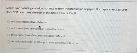 Solved Dioxin Is An Polluting Emission That Results From The