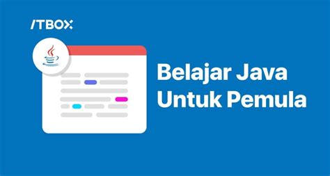 Belajar Pemrograman Java Untuk Pemula Panduan Lengkap Dan Praktis Itbox By Course Net