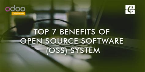 Top 7 Benefits Of Open Source Software Oss System