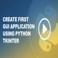 Create First GUI Application Using Python Tkinter GeeksforGeeks Videos
