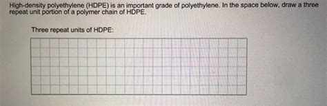 Solved High Density Polyethylene Hdpe Is An Important