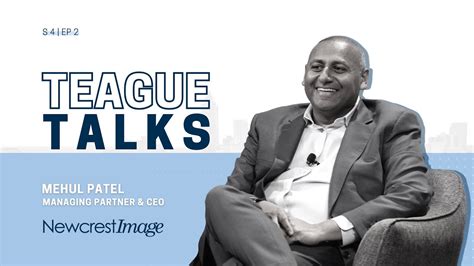 Teague Talks With Mehul Patel Managing Partner And Ceo Of Newcrestimage Youtube