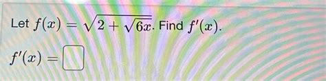 Solved Let F X 2 6x22 ﻿find F X F X