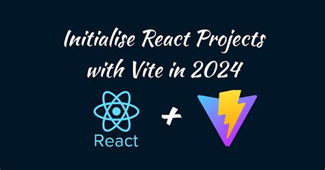 Initialise React Projects With Vite In 2024