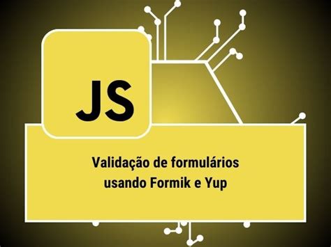 como validar formulário no react usando formik e yup artefato x